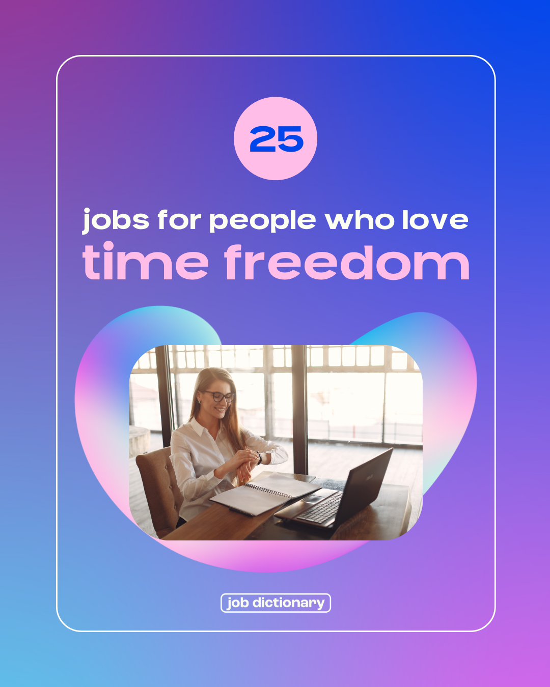 25 Jobs for People Who Love Time Freedom - Job Dictionary